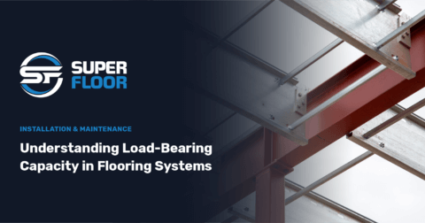 Understanding Load-Bearing Capacity in Flooring Systems - Super Floor USA
