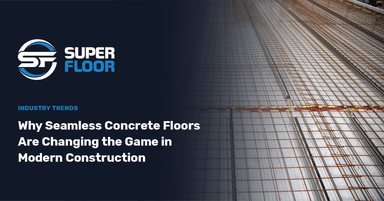 Why Seamless Concrete Floors Are Changing the Game